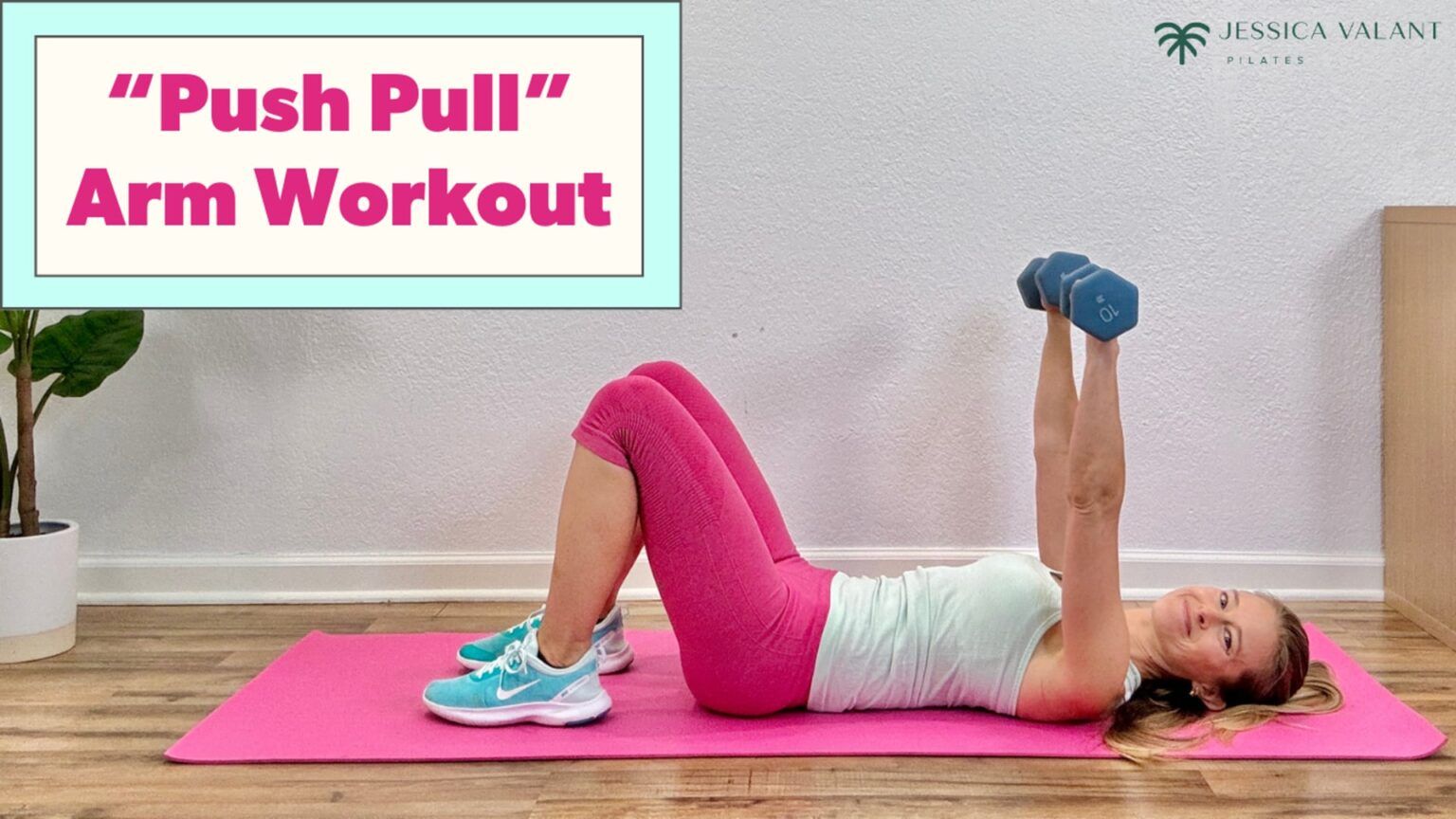 "Push Pull" Arm Workout - Jessica Valant