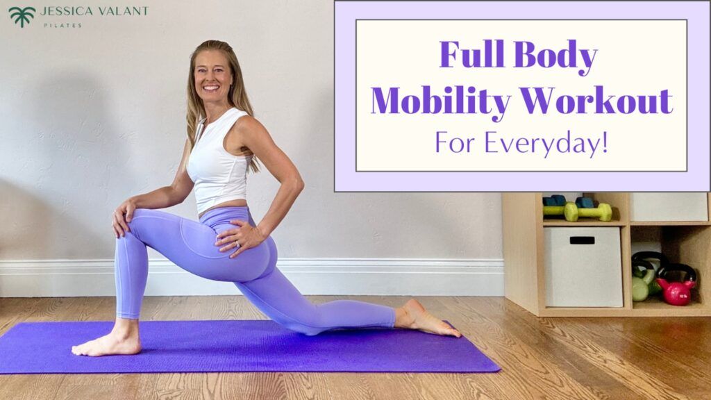 Everyday Full Body Mobility Workout - Jessica Valant