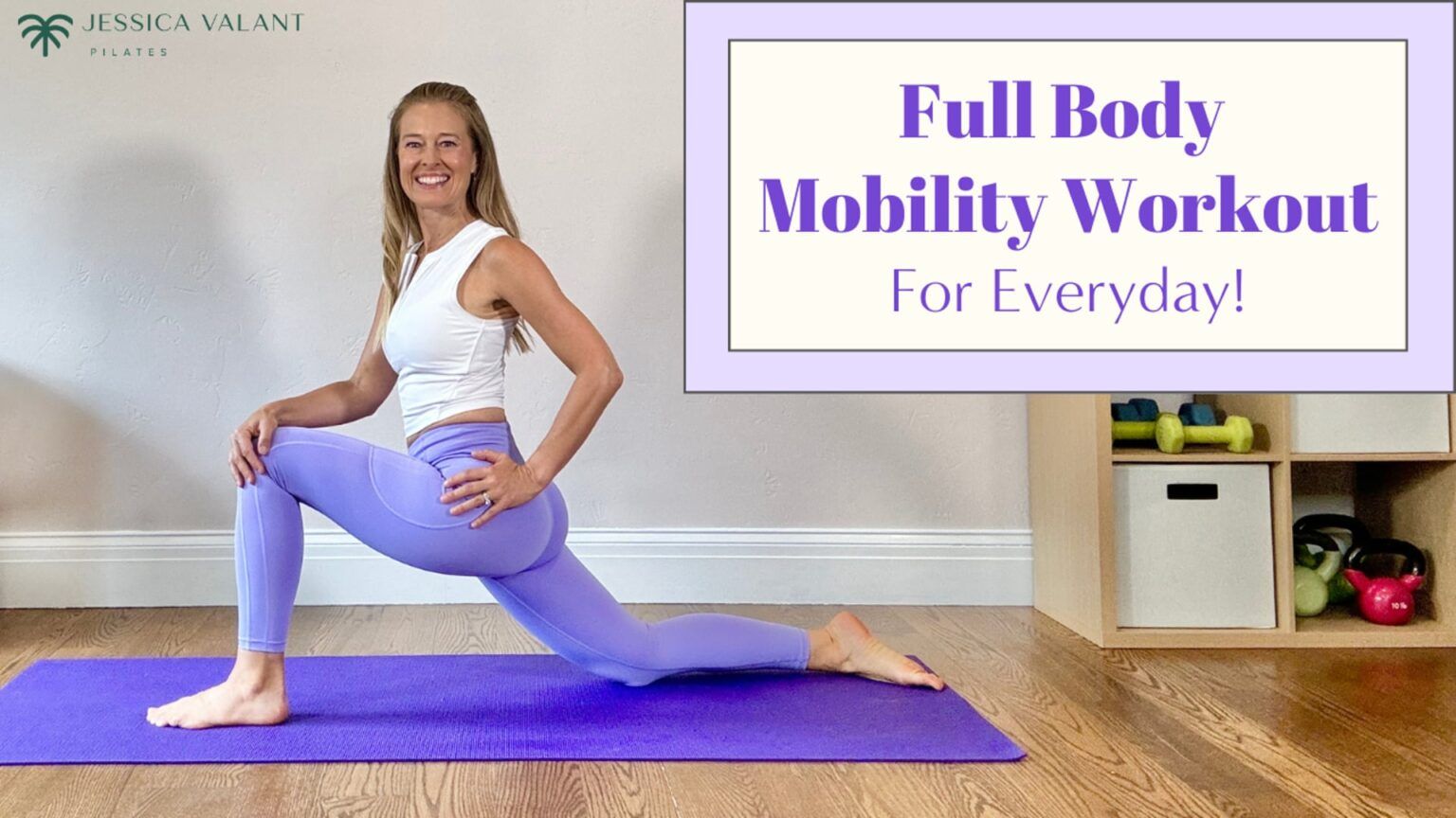 Everyday Full Body Mobility Workout - Jessica Valant