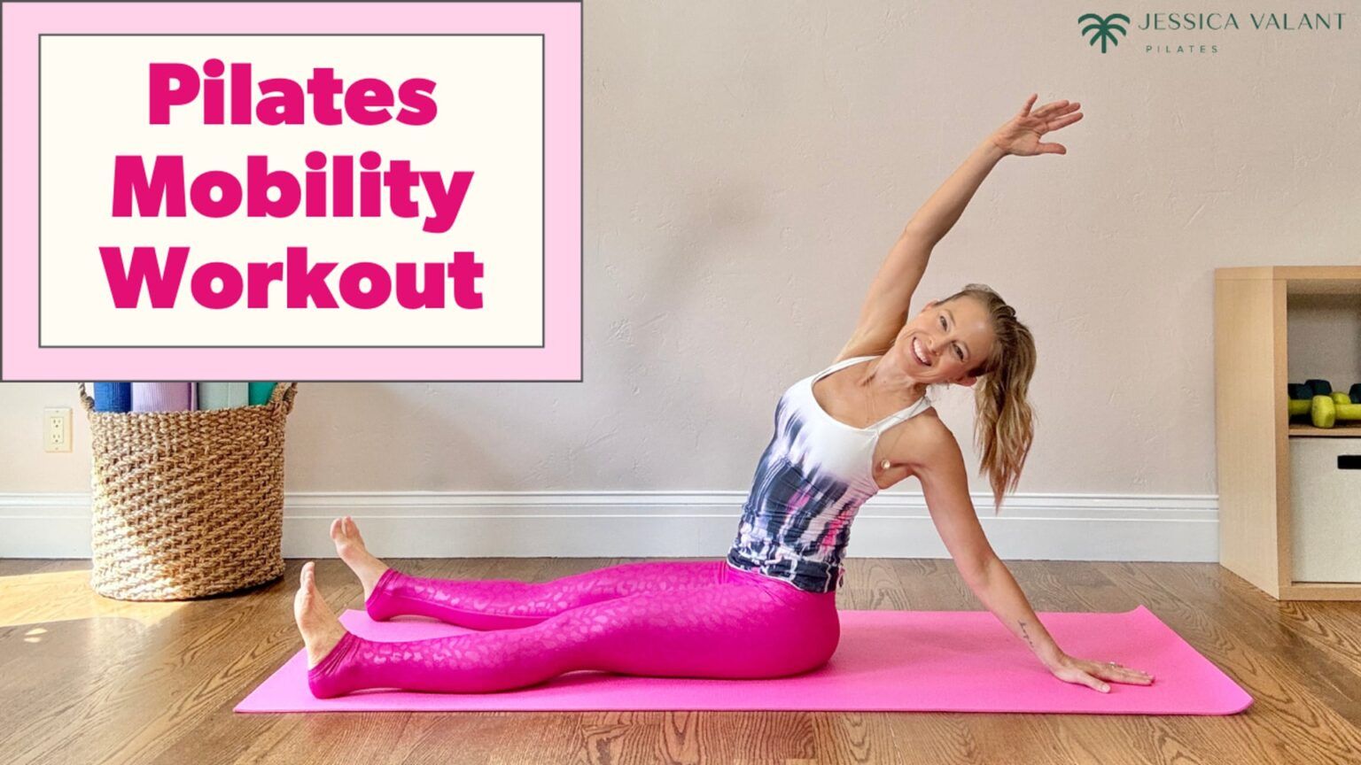 Pilates Mobility Workout - Jessica Valant