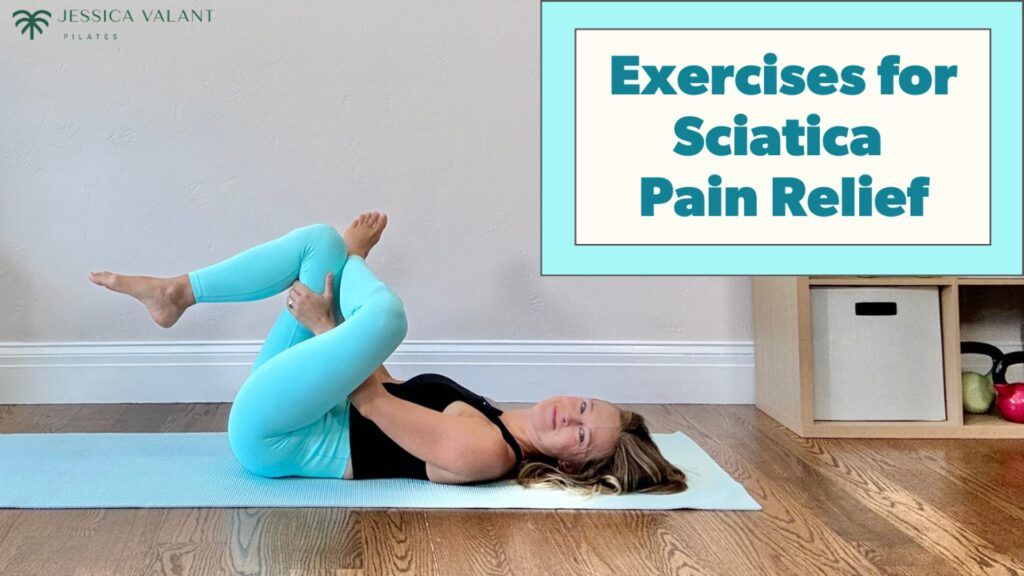 Exercises for Sciatica Pain Relief - Jessica Valant