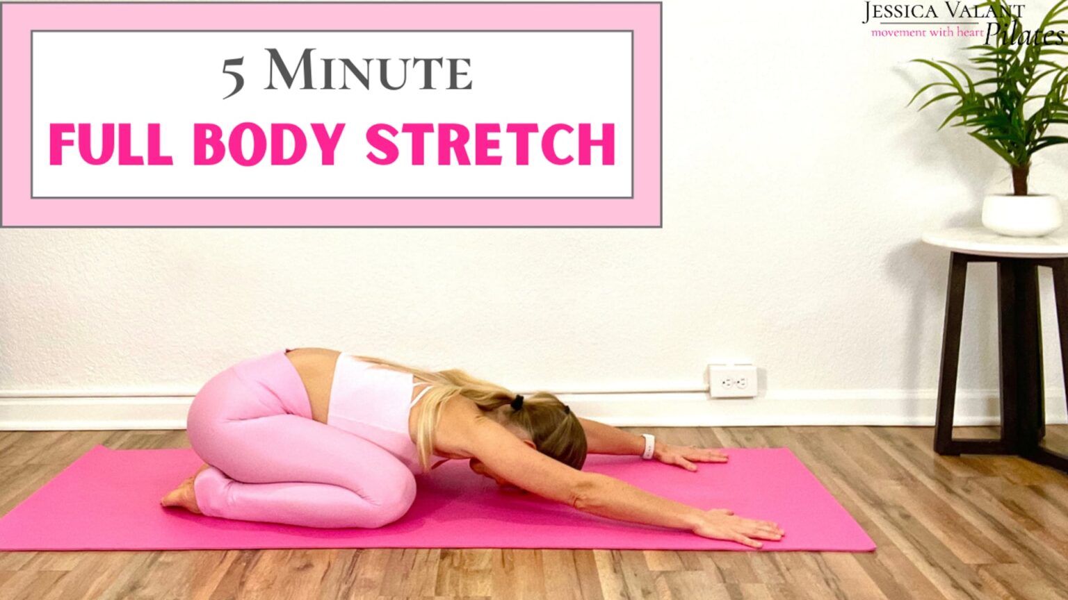 5 Minute Full Body Stretch - 5 in 5 Series - Jessica Valant