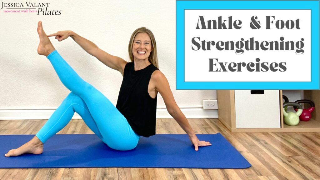 Ankle & Foot Strengthening Exercises - Jessica Valant